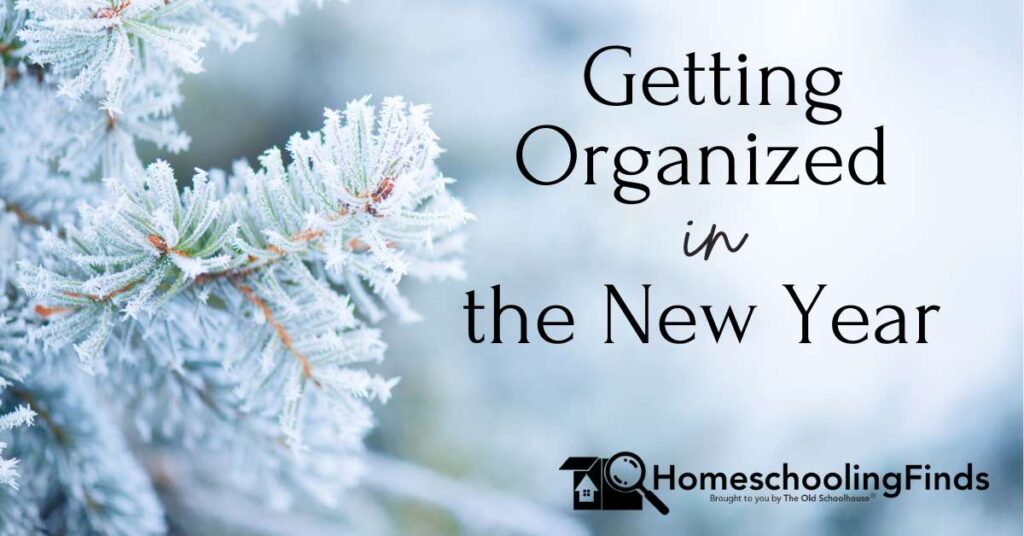 Organizing for the New Year - HomeschoolingFinds.com