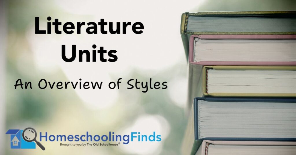 Literature Units: An Overview of Styles - HomeschoolingFinds.com