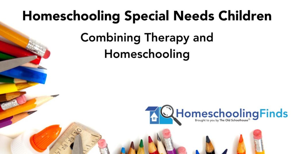 Homeschooling Special Needs Children: Combining Therapy and ...