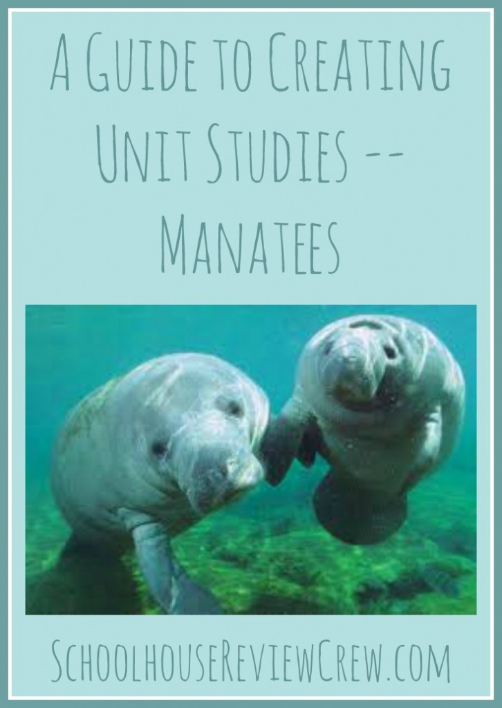 A Guide to Creating Unit Studies - Manatees - HomeschoolingFinds.com